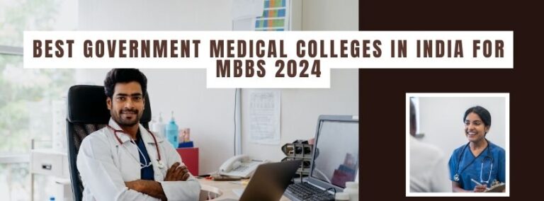Best Government Medical Colleges in India for MBBS 2024 : MBBS Expert